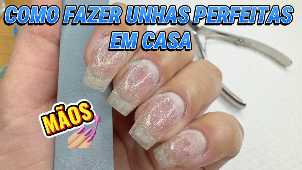 Como Fazer Unhas Perfeitas em Casa em 2025: Tutorial Completo – LARISSA ...